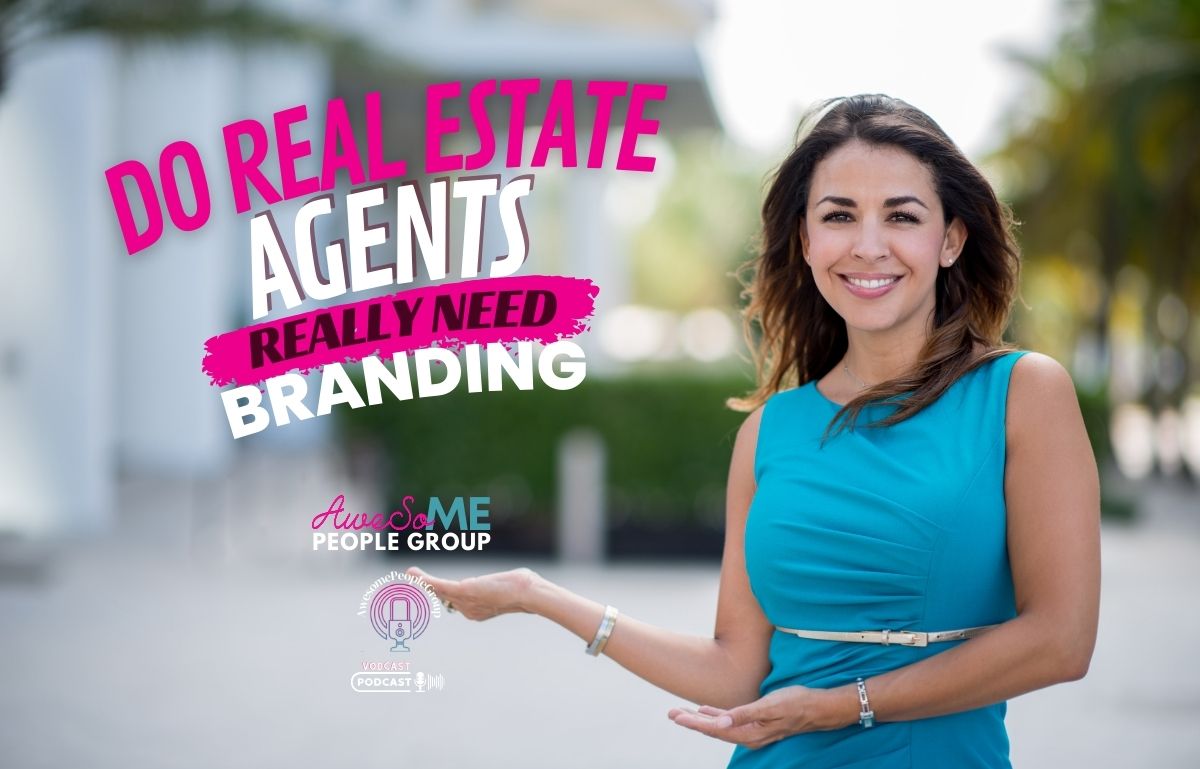 Do RE Agents Really Need Branding? - Awesome People Group